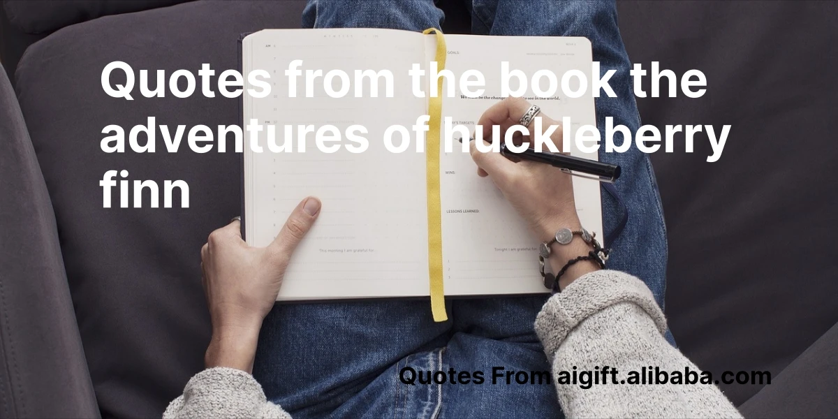 Quotes from The Adventures of Huckleberry Finn