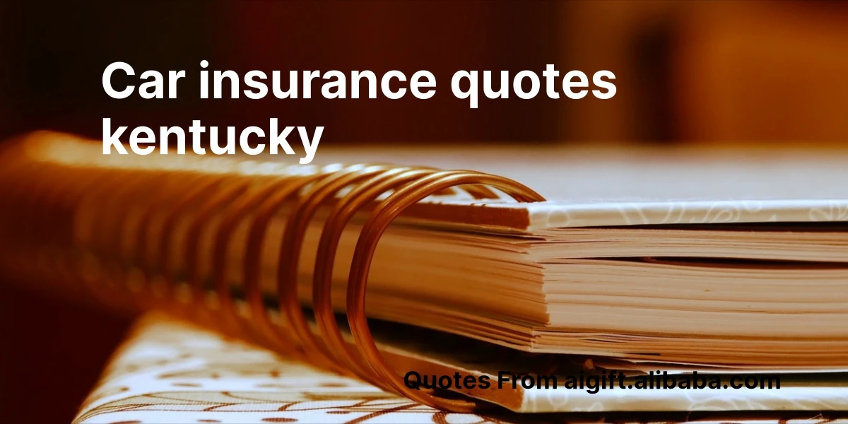 100+ Tips for Getting the Best Car Insurance Quotes in Kentucky