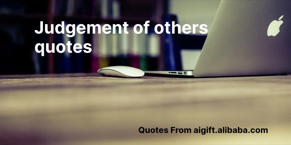 100+ Judgment of Others Quotes – Powerful Sayings That Reveal the Truth