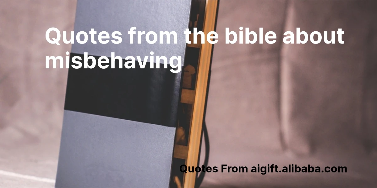 100+ Bible Quotes About Misbehaving – Powerful Scriptures for Reflection