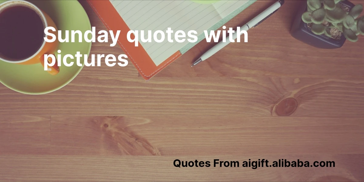100+ Best Sunday Quotes with Pictures for Inspiration & Sharing