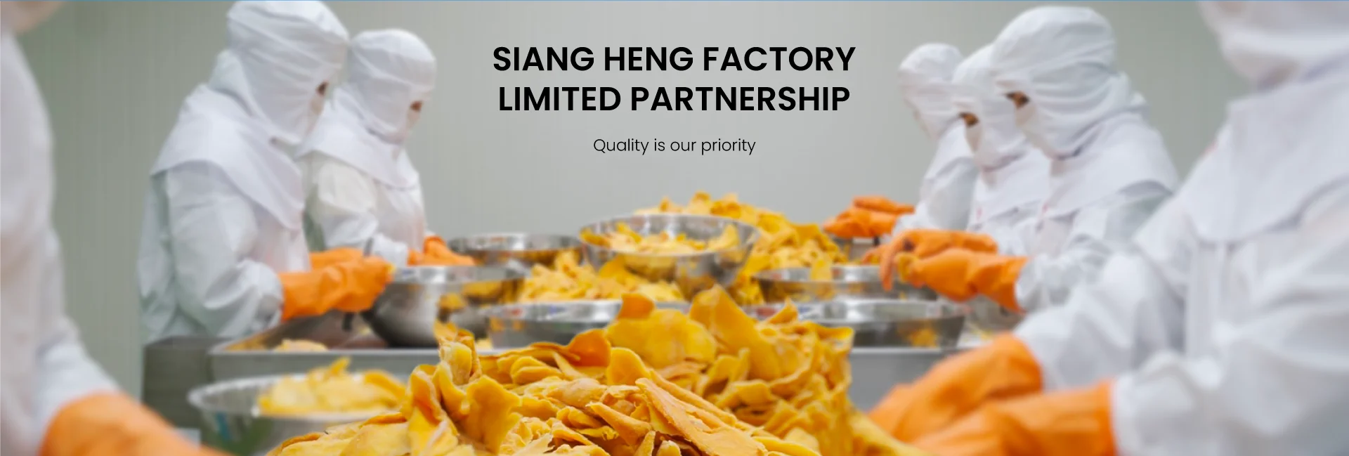 SIANG HENG FACTORY LIMITED PARTNERSHIP - Dried Mango, Dried Pineapple