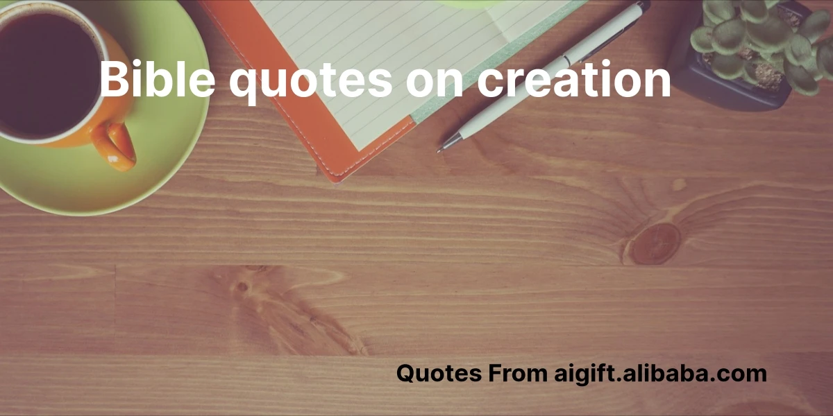 100+ Bible Quotes on Creation: Inspirational Verses & Copywriting Gems