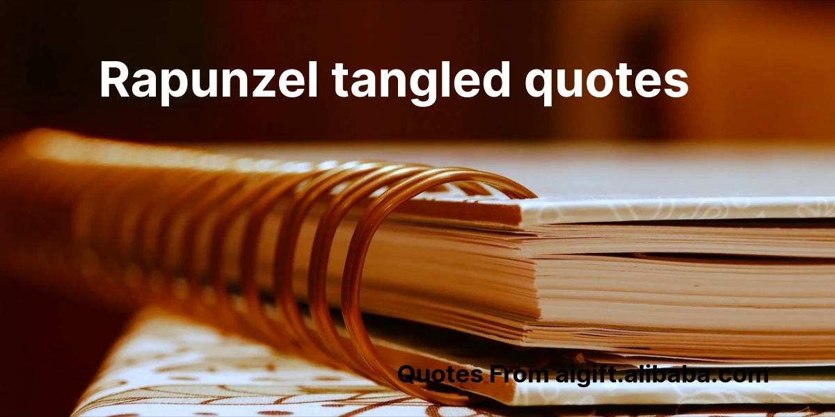 100+ Magical Rapunzel Tangled Quotes to Inspire & Delight