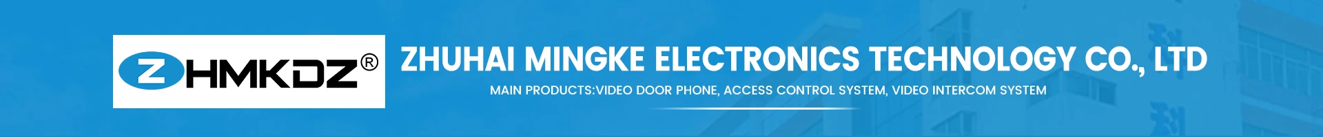 Zhuhai Mingke Electronic Technology Co., Ltd. - Video Door Phone, Access Control System