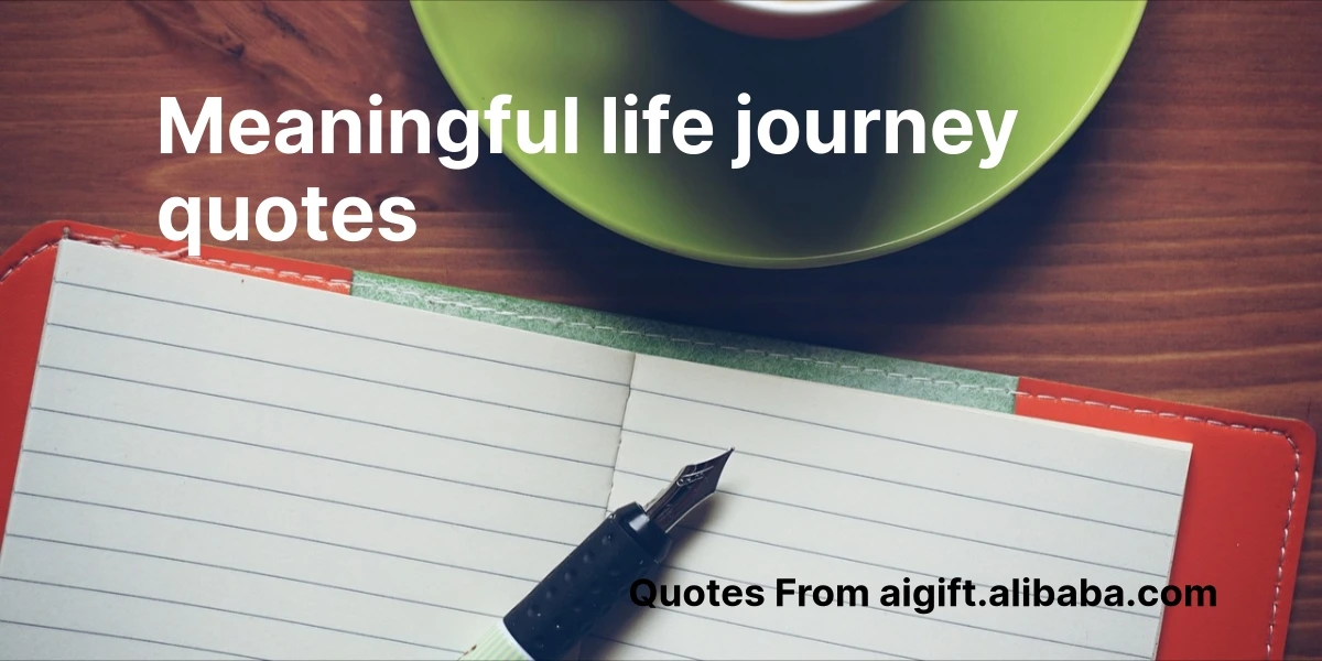 Meaningful Life Journey Quotes for Inspiration