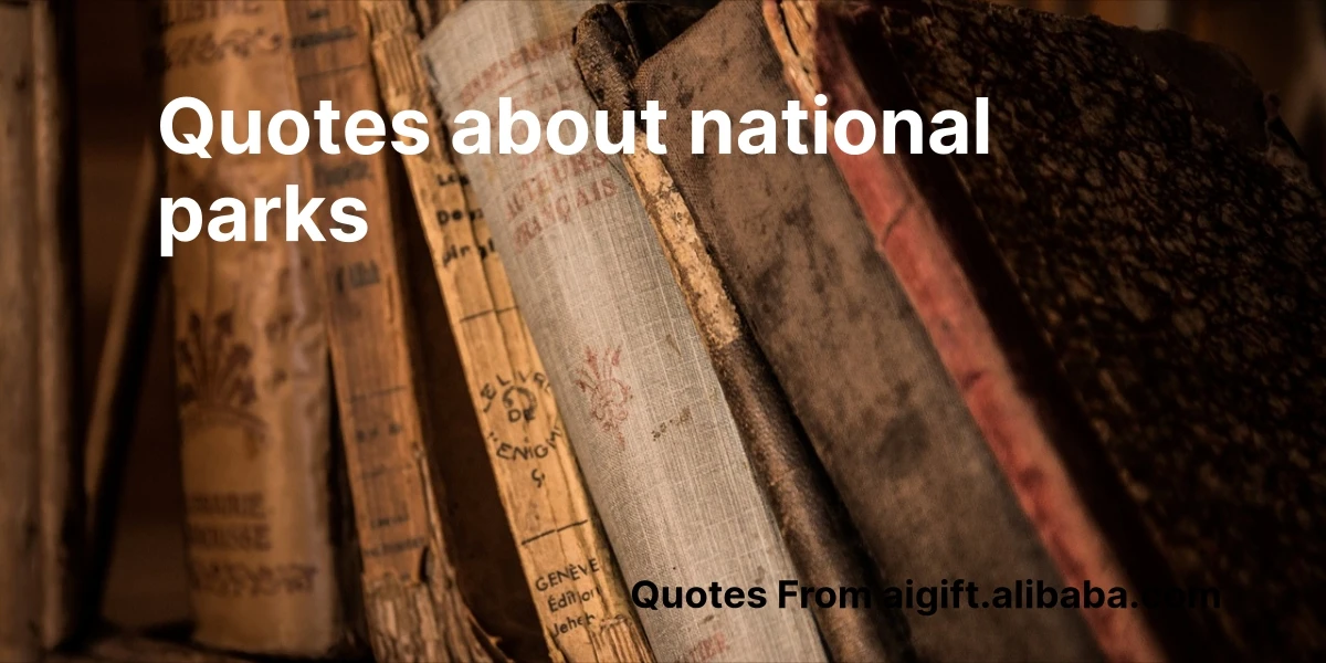 Quotes About National Parks: Inspiration from Nature