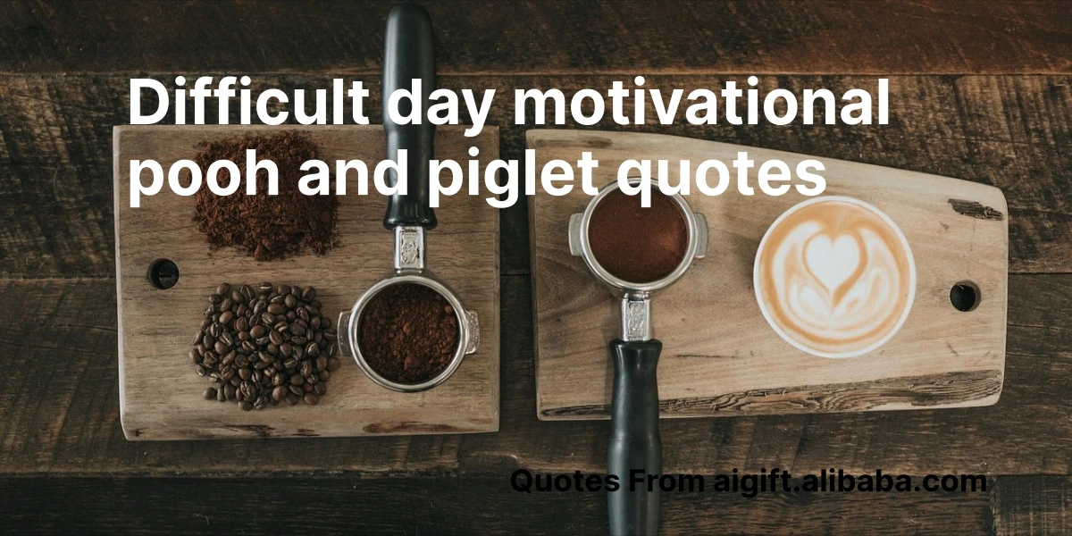 Motivational Pooh & Piglet Quotes for Tough Days