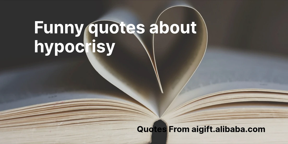 100+ Funny Quotes About Hypocrisy – Witty & Sarcastic Sayings