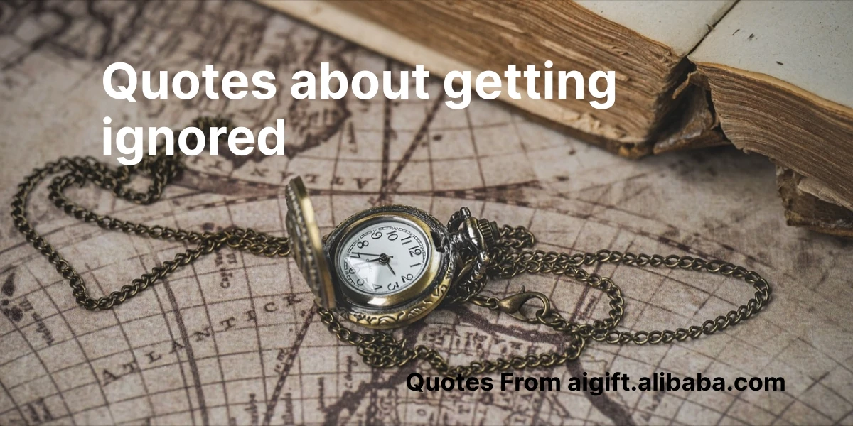 100+ Powerful Quotes About Getting Ignored – Find Strength in Silence