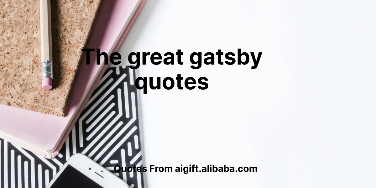 100+ Timeless The Great Gatsby Quotes: A Journey Through Fitzgerald's ...