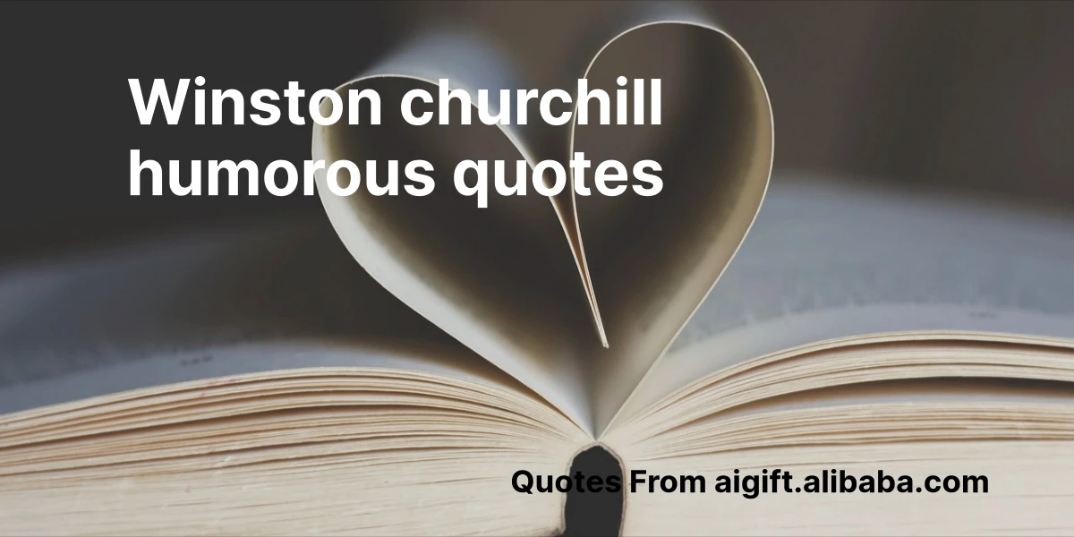 Winston Churchill Humorous Quotes That Inspire