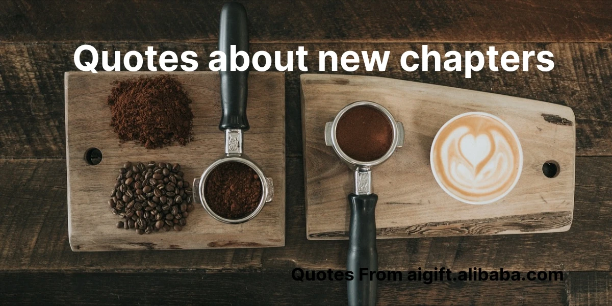 Quotes About New Chapters: Inspire Your Fresh Start