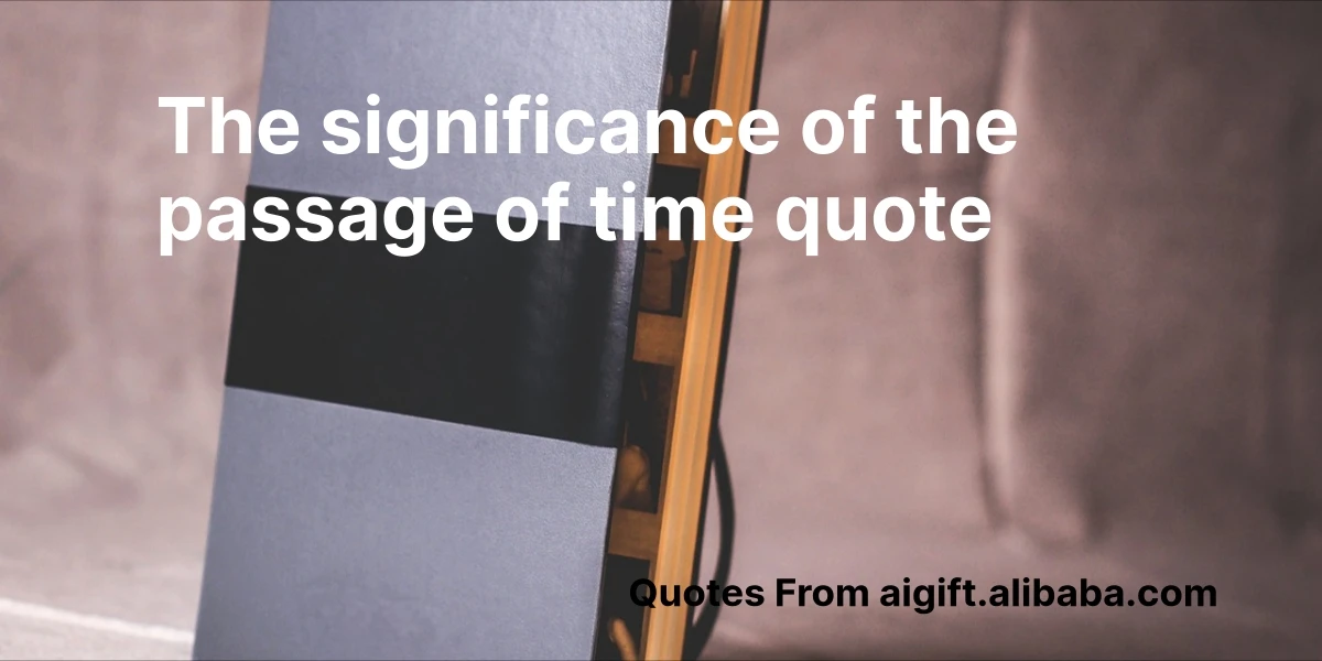 100+ Time Quotes: The Significance of the Passage of Time