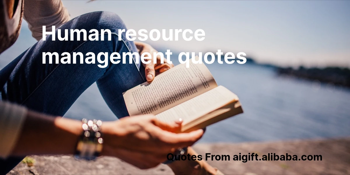 100+ Human Resource Management Quotes to Inspire Leadership & Team Success