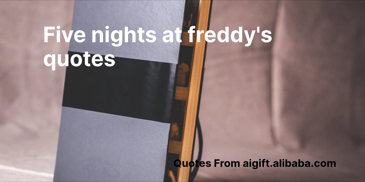 100+ Five Nights at Freddy's Quotes: Best FNAF Copywriting & Famous Lines