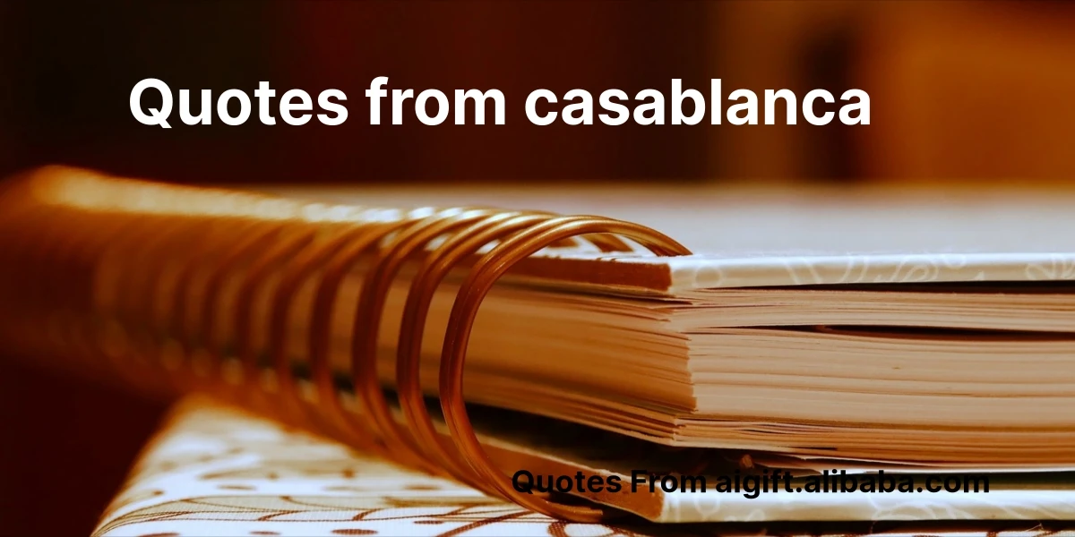 100+ Best Casablanca Quotes: Timeless Lines from the Classic Film
