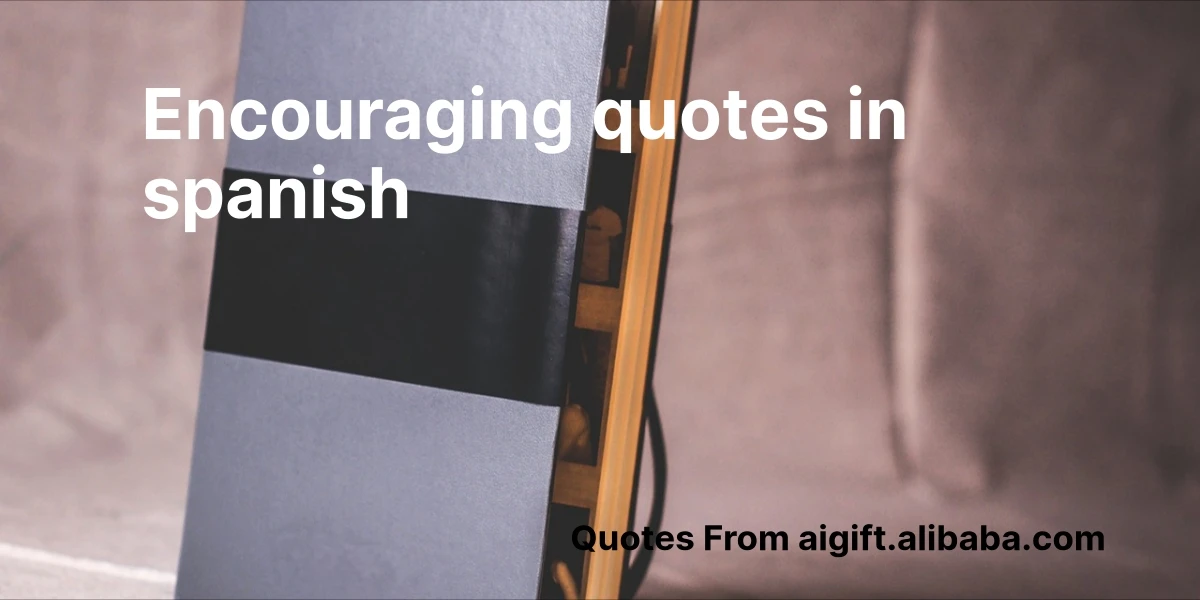 100+ Powerful Spanish Encouraging Quotes to Inspire & Motivate You