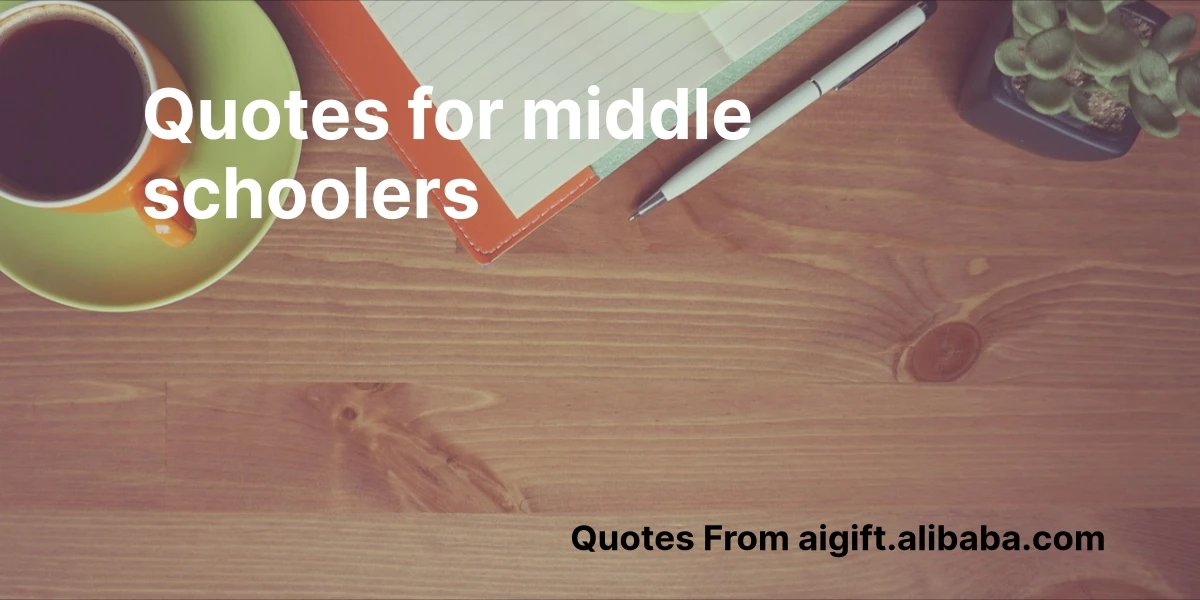 100+ Inspiring Quotes for Middle Schoolers
