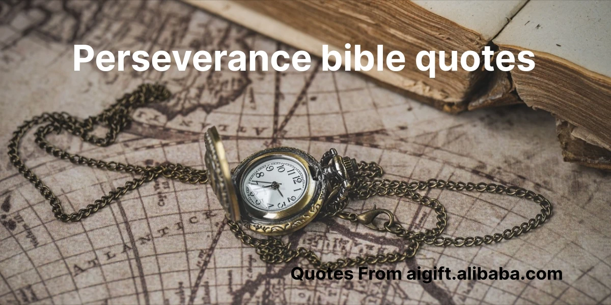 100+ Inspiring Perseverance Bible Quotes for Unwavering Faith