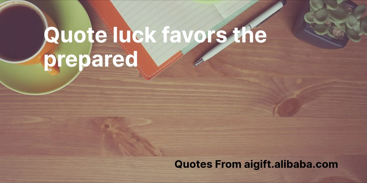 100+ Inspirational Quotes: Luck Favors the Prepared