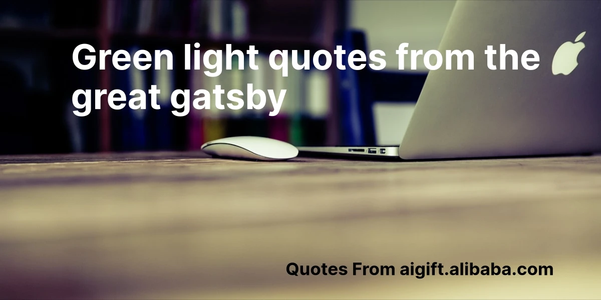 100+ Green Light Quotes from The Great Gatsby – Iconic Lines & Deep ...