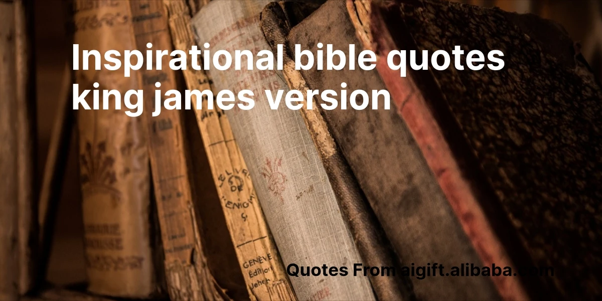 100+ Inspirational Bible Quotes KJV – Timeless Wisdom for Daily Strength