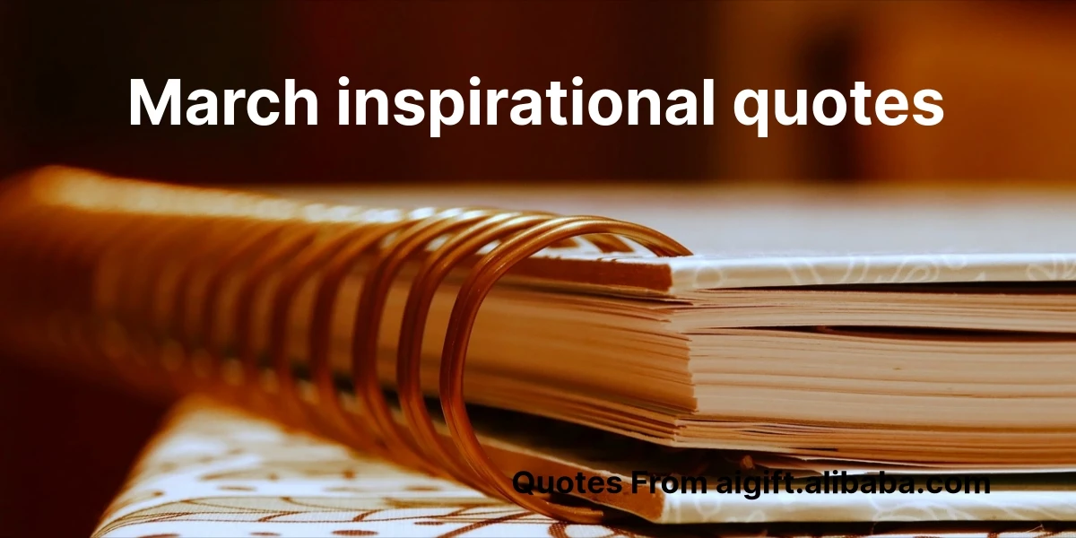 March Inspirational Quotes to Motivate Your Spring