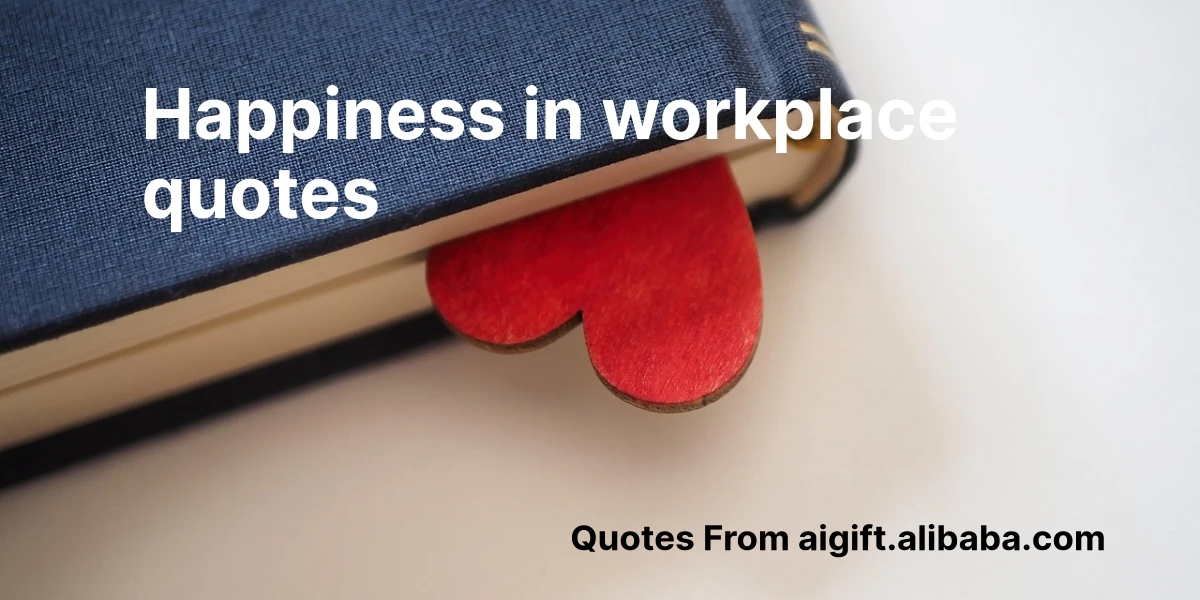 Happiness in Workplace Quotes: Inspire Joy & Success