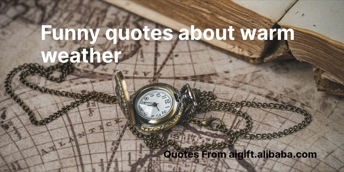 100+ Funny Quotes About Warm Weather for Summer Vibes & Laughs