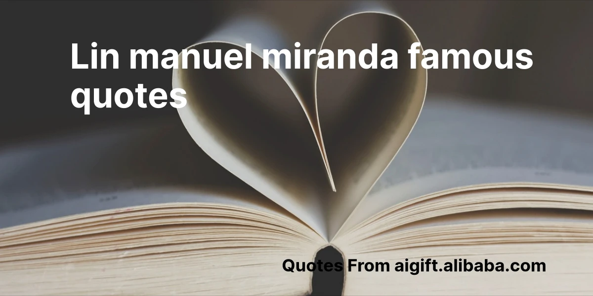 Lin Manuel Miranda Famous Quotes That Inspire the World