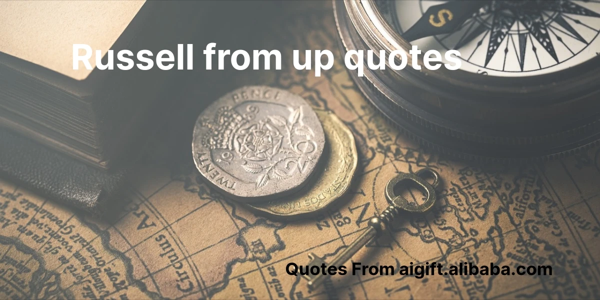 Russell from Up Quotes: Funny, Heartfelt & Inspiring Lines