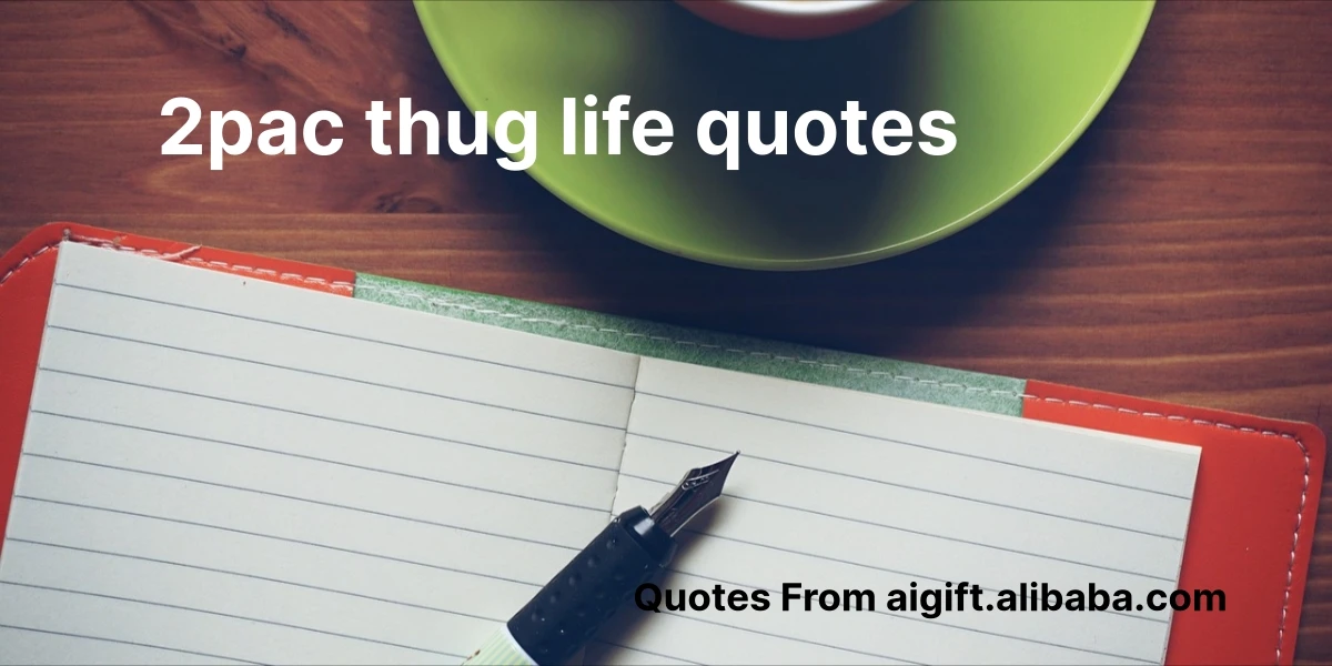 100+ Iconic 2Pac Thug Life Quotes for Inspiration and Reflection