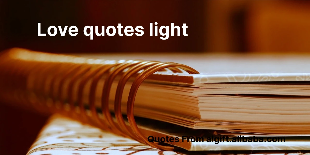 Love Quotes Light: Brighten Hearts with Gentle Words