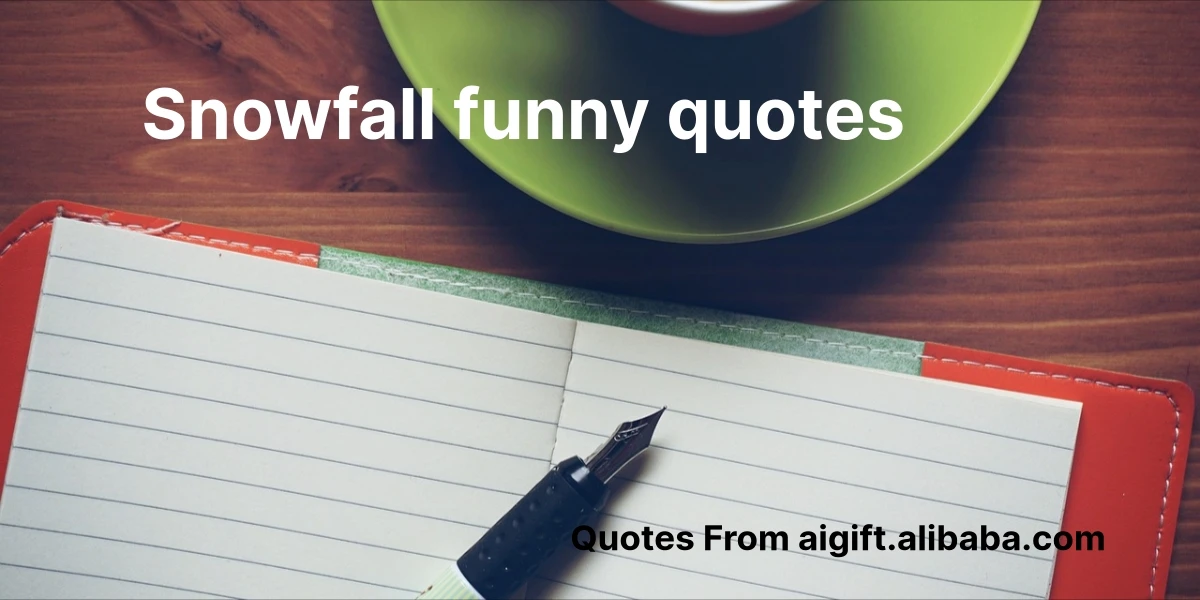 100+ Snowfall Funny Quotes to Brighten Your Winter Days
