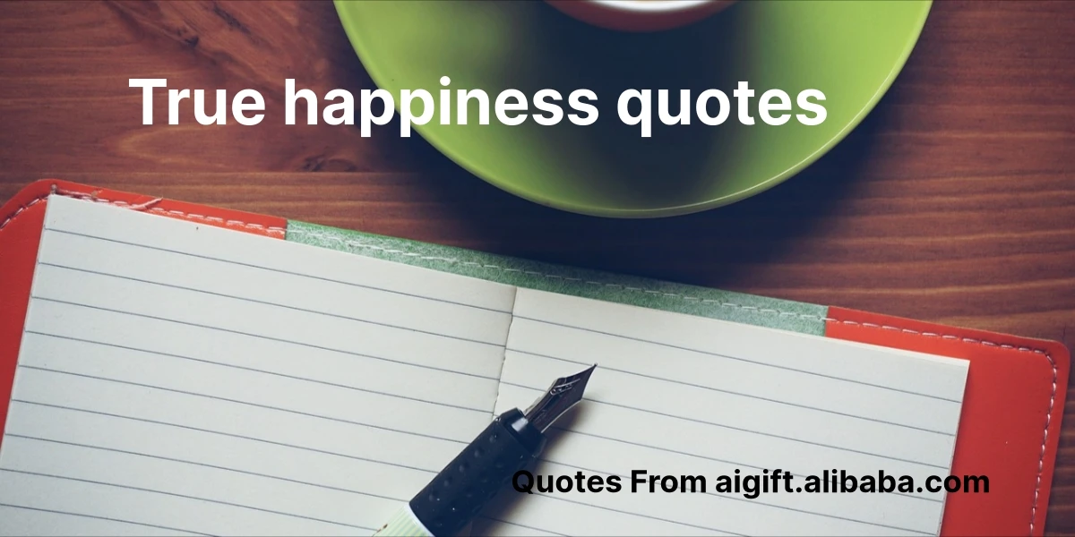 100+ True Happiness Quotes to Inspire Joy and Positivity