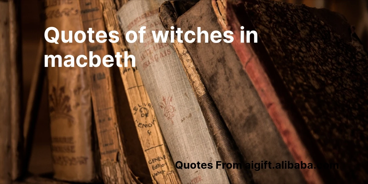100+ Powerful Witch Quotes from Macbeth – Dark, Famous & Memorable Lines
