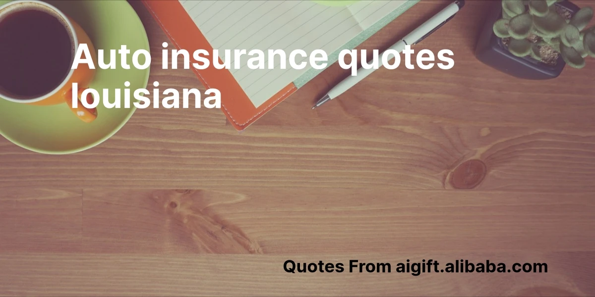100+ Essential Auto Insurance Quotes for Louisiana Drivers