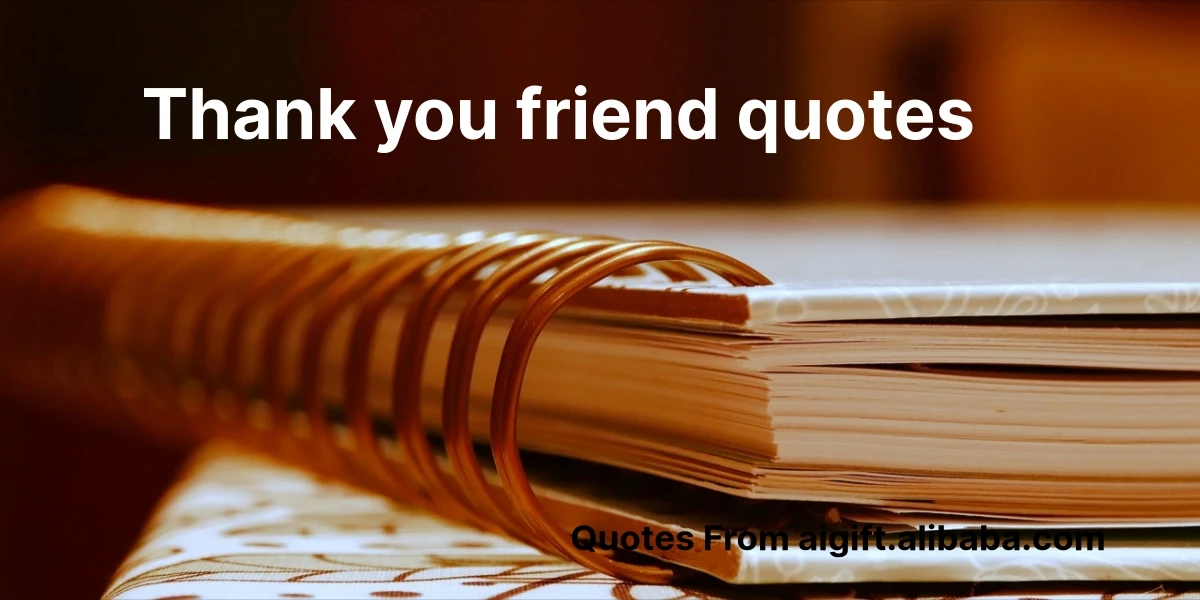 100+ Thank You Friend Quotes to Express Gratitude & Strengthen Bonds
